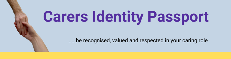 Carers Identity Passport – Carers Voice
